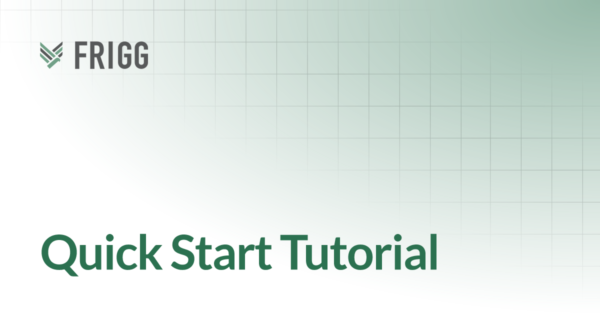 Quick Start Tutorial | FRIGG