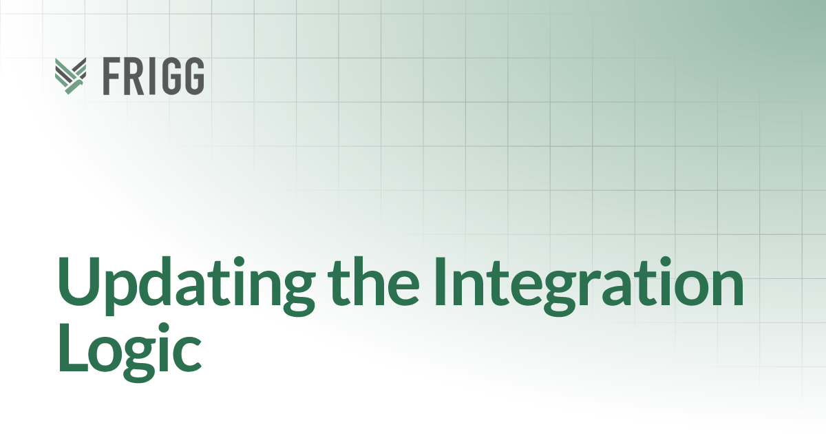 Updating the Integration Logic | FRIGG